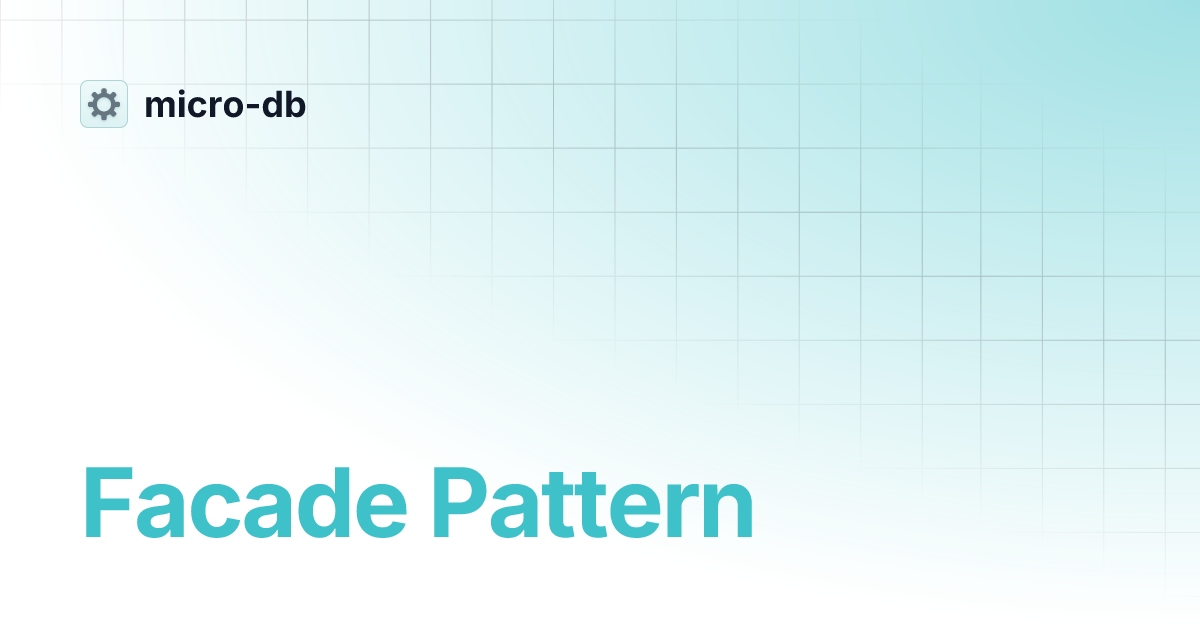 Facade Pattern | micro-db